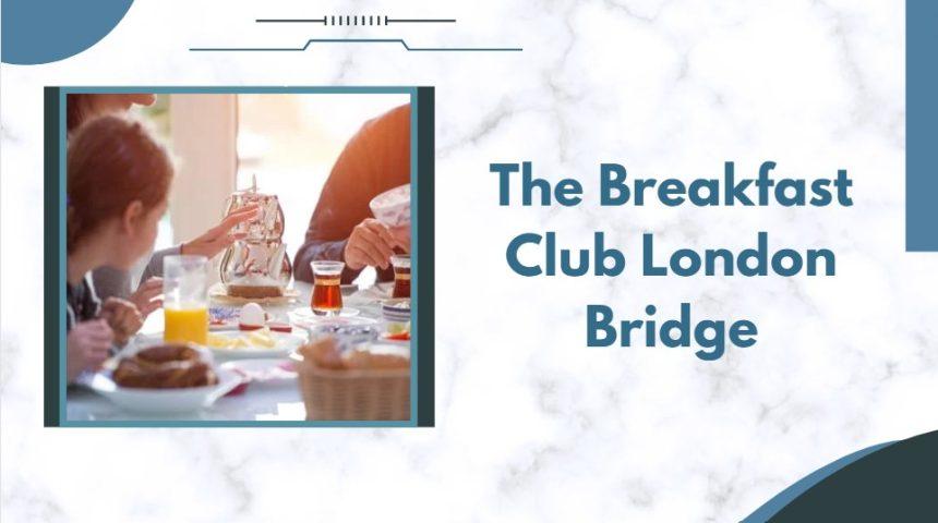 The Best Breakfast in London - Top 15 Places to Eat– South West Mag