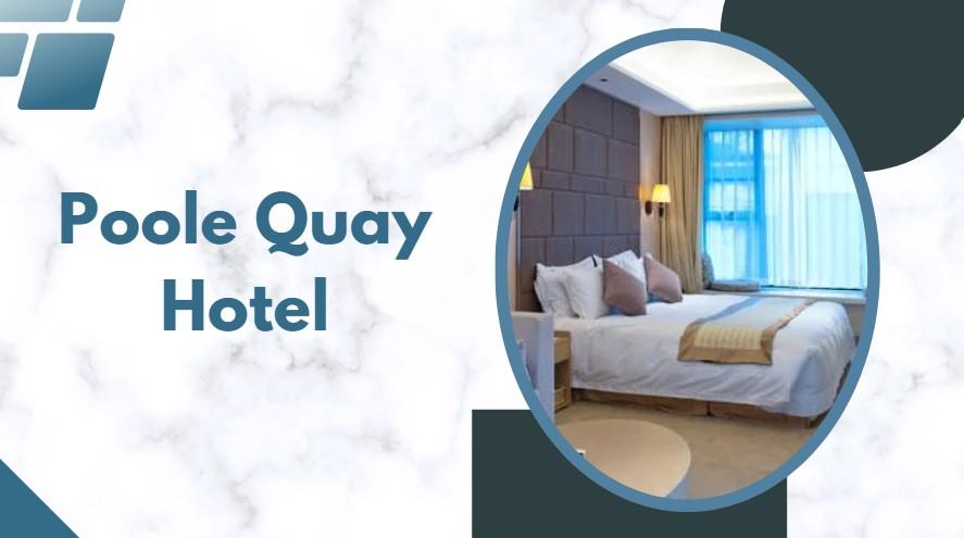 Best Hotels in Poole - Top 10 (Map Included) – South West Mag