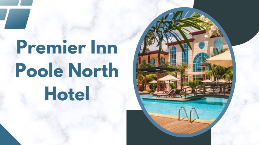 Best Hotels in Poole - Top 10 (Map Included) – South West Mag