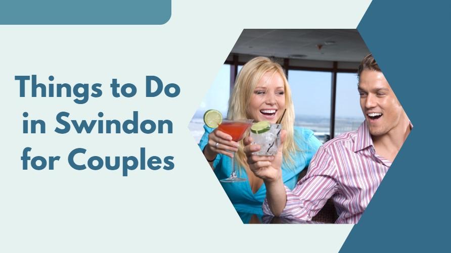 The Top 7 Best Things to Do in Swindon – South West Mag