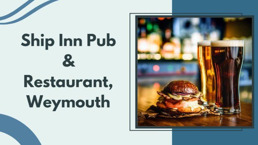 Best Pubs in Weymouth - Top 10 (Maps Included)– South West Mag