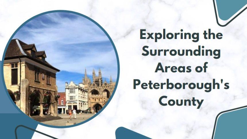 What County is Peterborough in UK? - An Overview – South West Mag