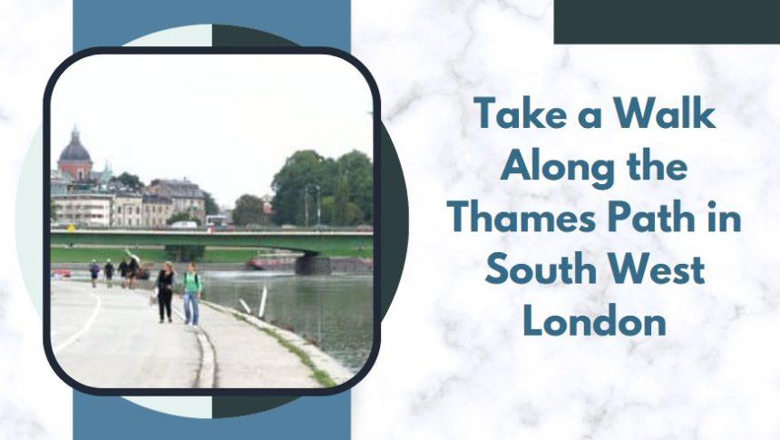 Top 15 Best Things to Do South West London – South West Mag