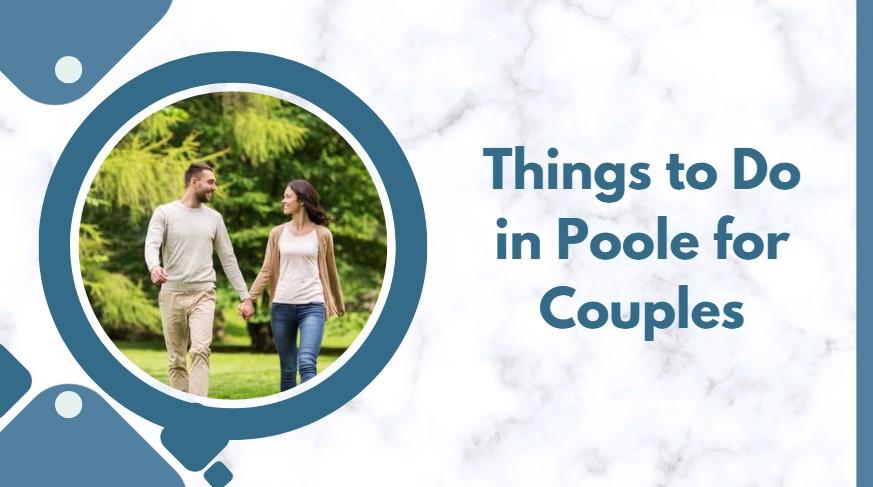 Best Things to Do in Poole - Top 9– South West Mag