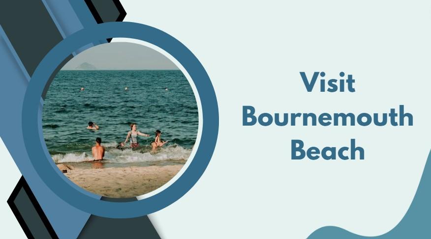 Best Things to Do in Bournemouth - Top 20– South West Mag