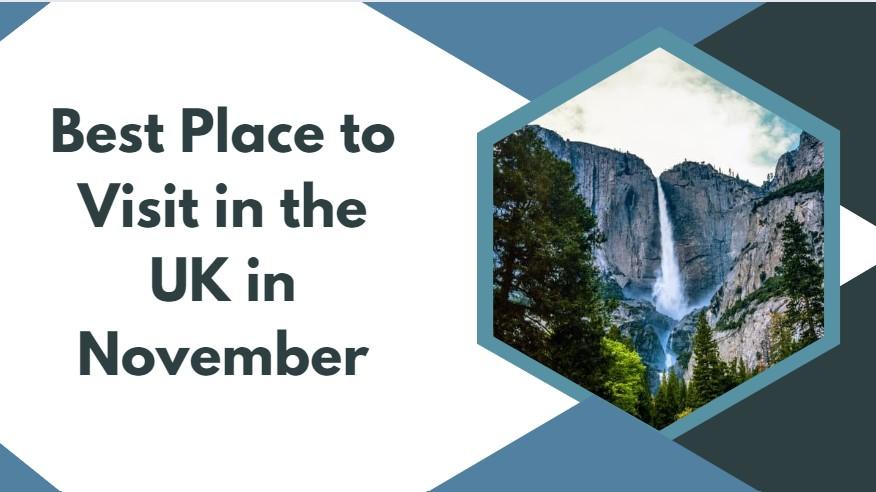 Best Place to Visit in UK – Top 36 (Month Wise)– South West Mag
