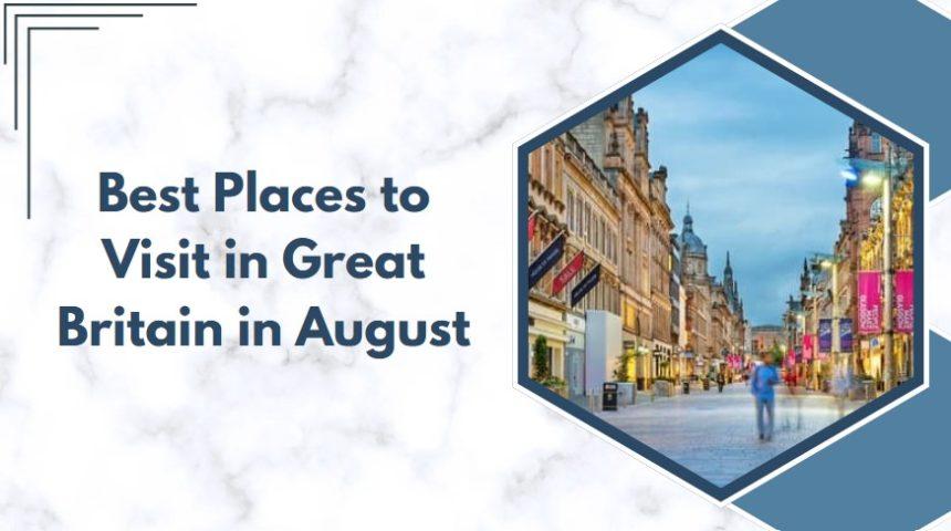36 Best Places to Visit in Great Britain – South West Mag