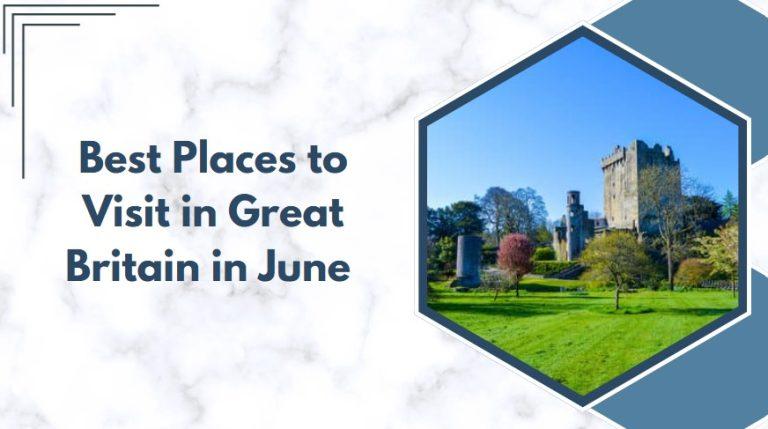 36 Best Places to Visit in Great Britain – South West Mag