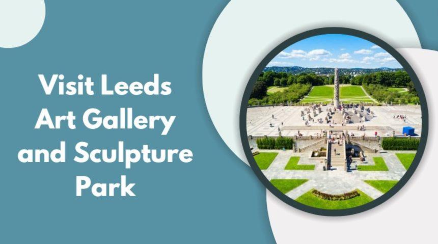 Top Best Things to Do in Leeds – South West Mag