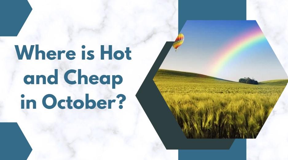 Where is Hot to Go in October?- Best Holiday Place to Visit– South West Mag
