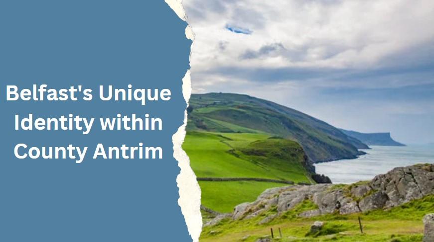 What County is Belfast in? - Decoding Belfast – South West Mag