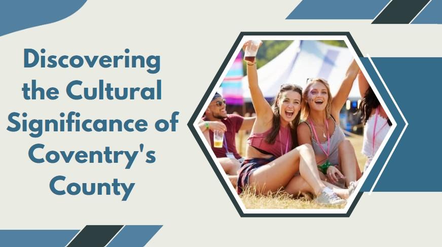 What County is Coventry in? - The Captivating City– South West Mag