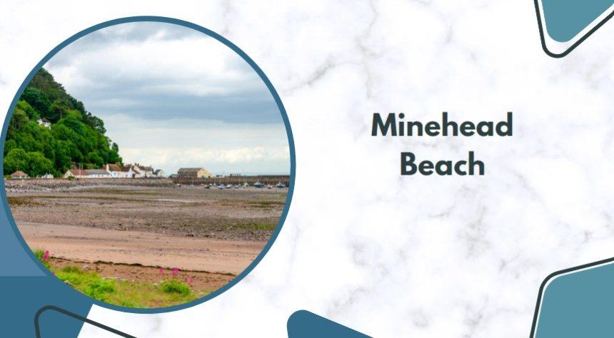 Best Things to Do in Minehead - Top 25 – South West Mag