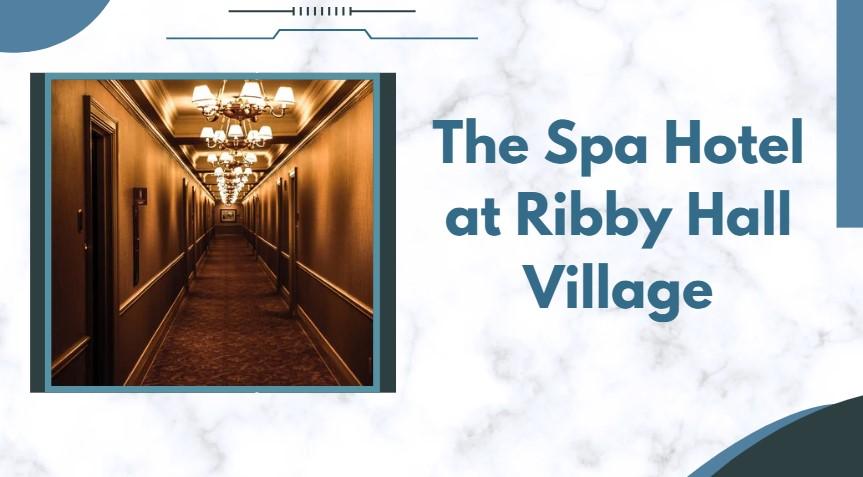 18 Best Spa Breaks in North West England – South West Mag