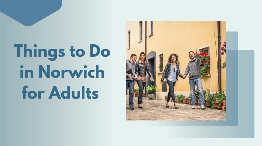 Best Things to Do in Norwich - Exciting Adventures– South West Mag