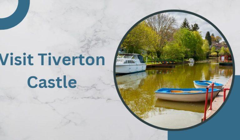 Best Things to do in Tiverton - Top 10– South West Mag