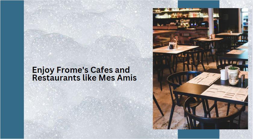 Top 10 Best Things to Do in Frome – South West Mag