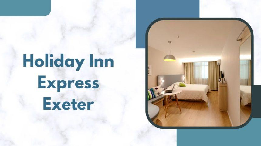 Best Places to Stay in Exeter - Top 10 Exciting Visit – South West Mag