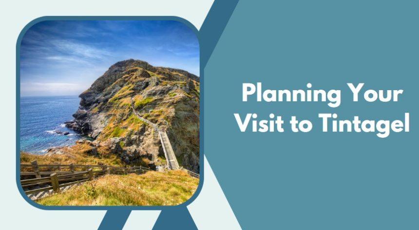 Tintagel - Things You Should Know About This Places – South West Mag