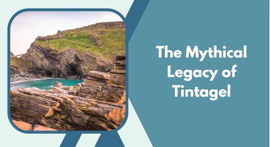 Tintagel - Things You Should Know About This Places – South West Mag