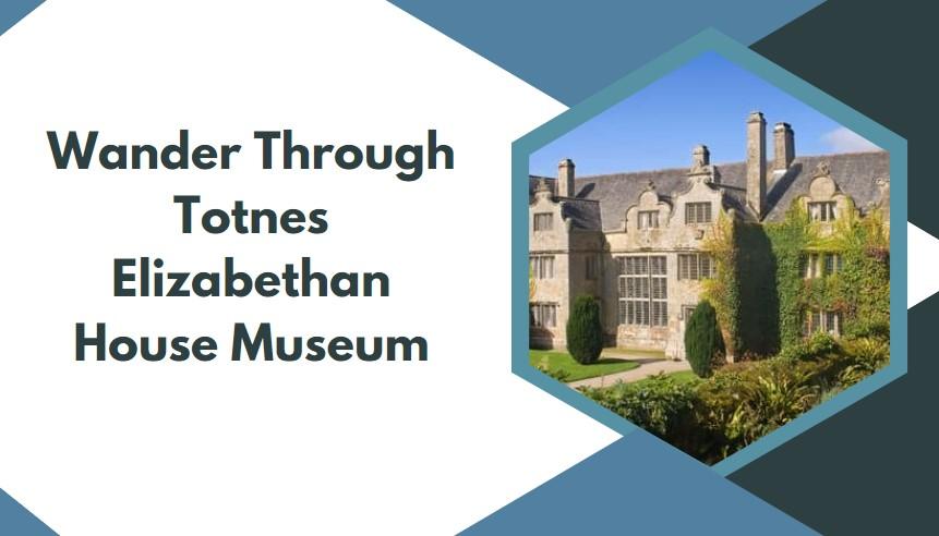 Top 10 Best Things to Do in Totnes – South West Mag