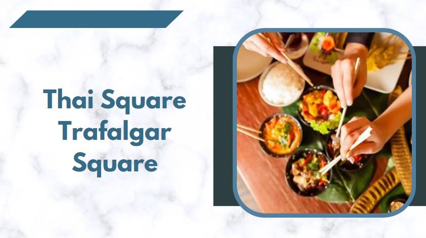 Top 21 Best Thai Restaurant in London – South West Mag